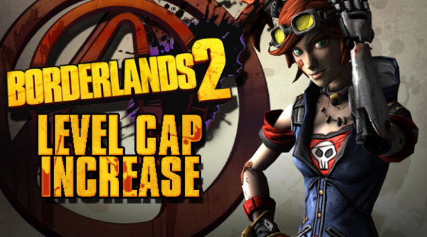 Borderlands 2 Level Cap Raised To 61 With Ultimate Vault Hunter Upgrade ...