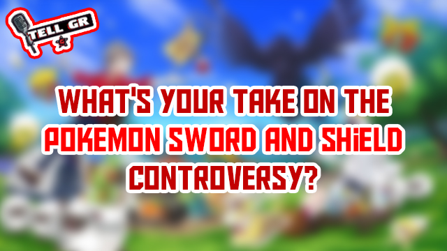 Tell GR | What's your take on the Pokemon Sword and Shield controversy ...