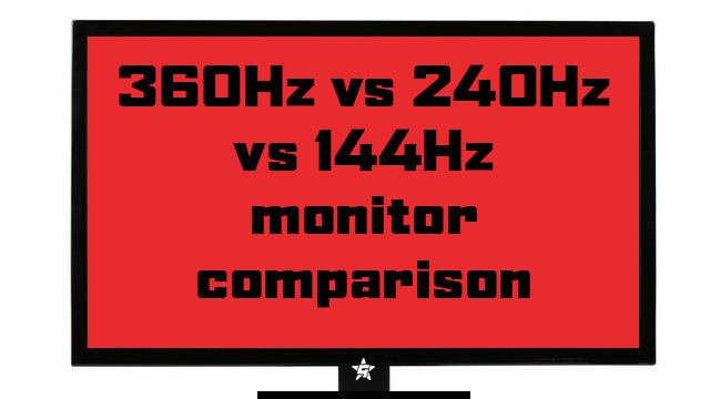 360Hz vs 240Hz vs 144Hz Monitors Guide - GameRevolution
