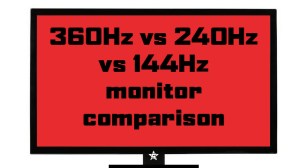 360Hz vs 240Hz vs 144Hz Monitors Guide - GameRevolution