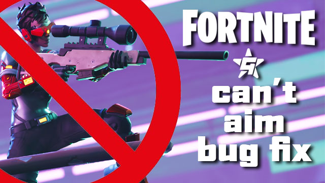 Fortnite Can't Aim Bug | Unable to aim down sights fix - GameRevolution