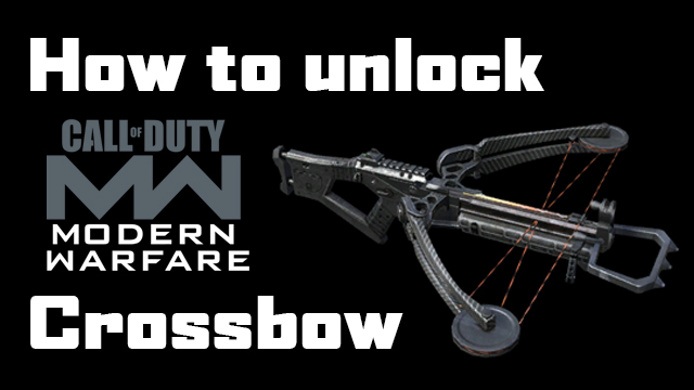How to unlock the Crossbow in Modern Warfare - GameRevolution