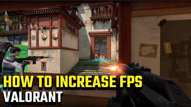 How to increase FPS in Valorant - GameRevolution