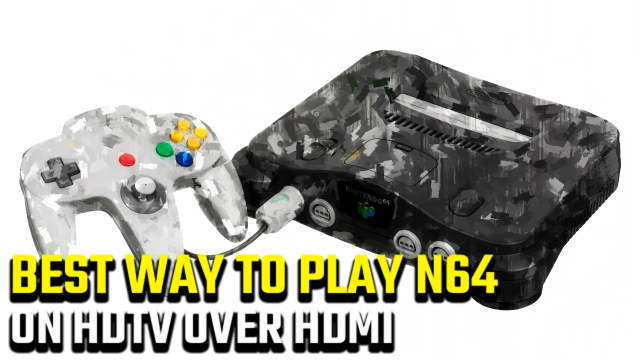 How to play your N64 on HDTV | Playing Nintendo 64 on HDMI - GameRevolution