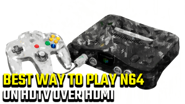 How to play your N64 on HDTV | Playing Nintendo 64 on HDMI - GameRevolution
