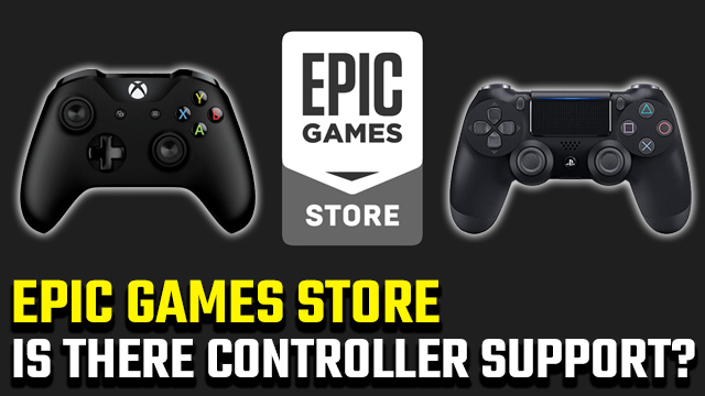 Does Epic Games Store have controller support? - GameRevolution