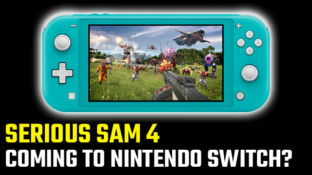 Is there a Serious Sam 4 Nintendo Switch release date? - GameRevolution