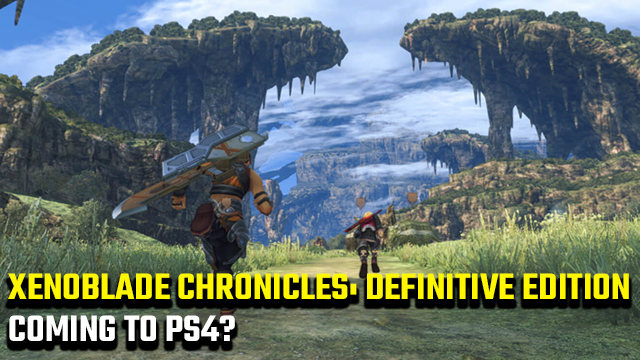 Are there Xenoblade Chronicles: Definitive Edition PS4, PC, and Xbox ...