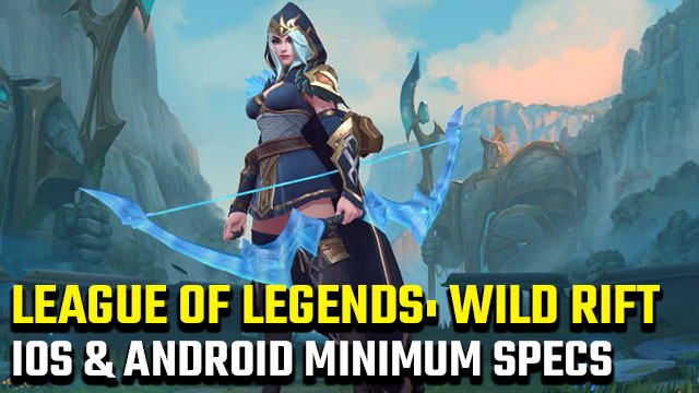 LoL: Wild Rift mobile specs for iOS and Android - GameRevolution