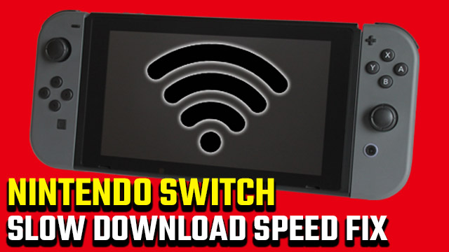 Nintendo Switch Slow Download Speed Fix - GameRevolution