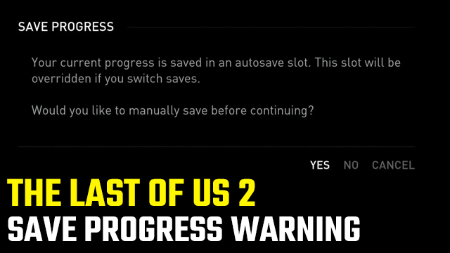 The Last of Us 2 Save Progress Warning | Manually save before ...