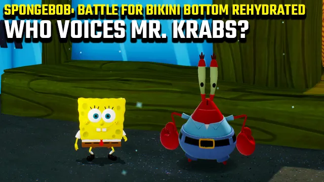 Who is the Mr. Krabs voice actor in SpongeBob: Battle for Bikini Bottom ...