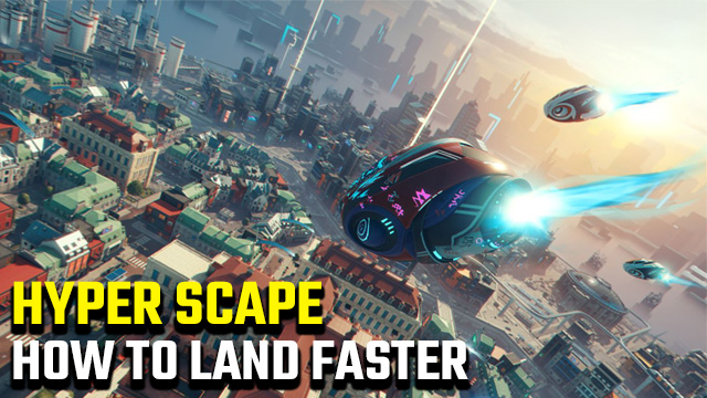 How to drop quickly and land faster in Hyper Scape - GameRevolution