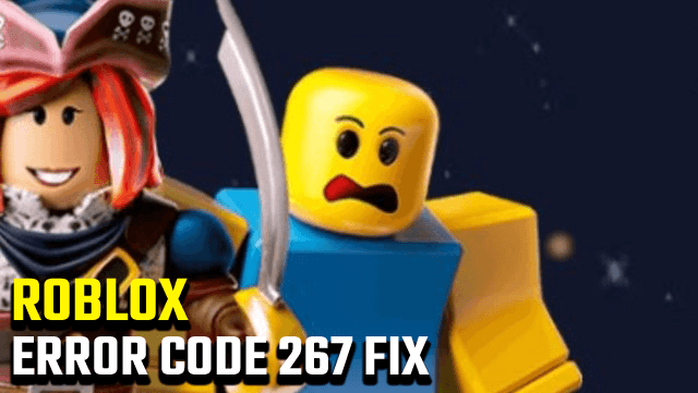 Roblox Error Code 267 | Why was I kicked or banned? - GameRevolution