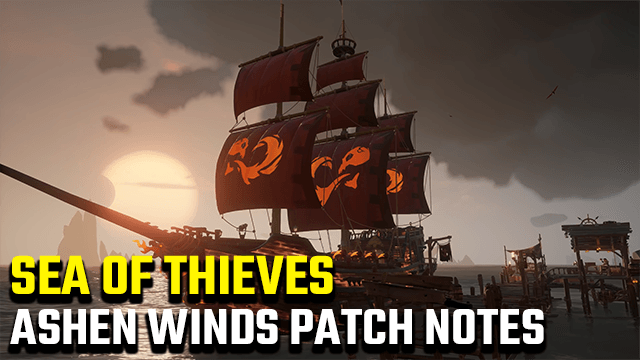 Sea of Thieves Ashen Winds Update Patch Notes - GameRevolution