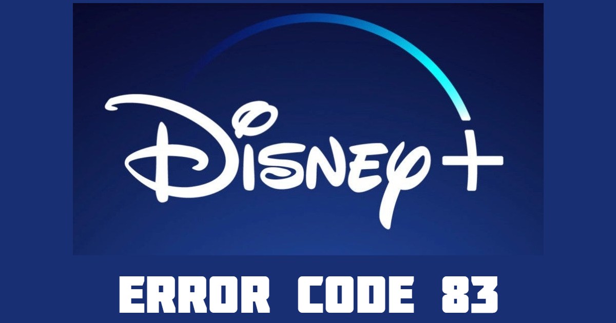 How To Fix Disney Plus Error Code 83 and What It Means - GameRevolution
