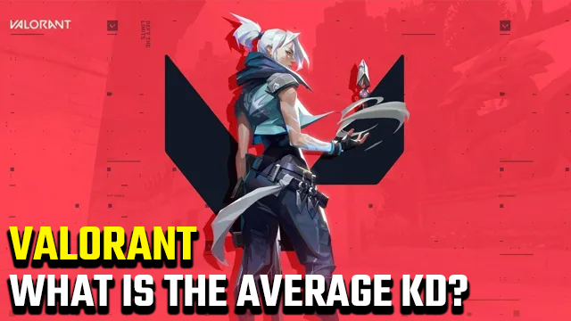 What is the average KD ratio in Valorant? - GameRevolution