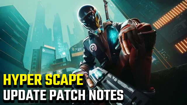 Hyper Scape 0.3 Update Patch Notes (July 12-13, 2020) - GameRevolution