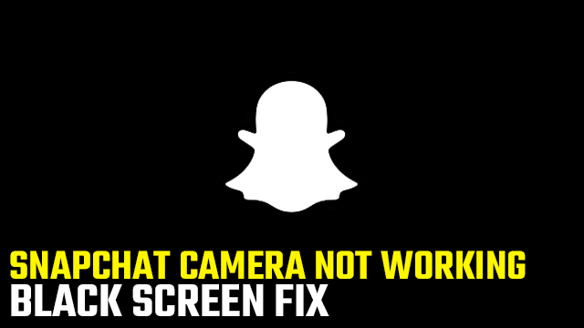 Why is my Snapchat camera not working? Black screen fix - GameRevolution