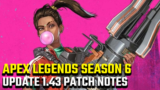 Apex Legends Update 1.43 Patch Notes | Season 6 today - GameRevolution