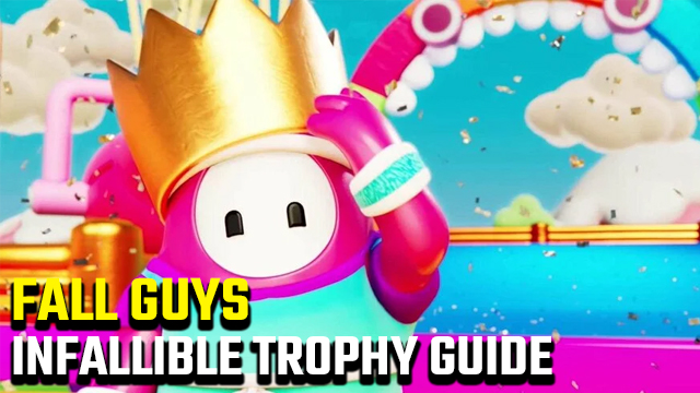 How to get Fall Guys Infallible trophy and achievement - GameRevolution
