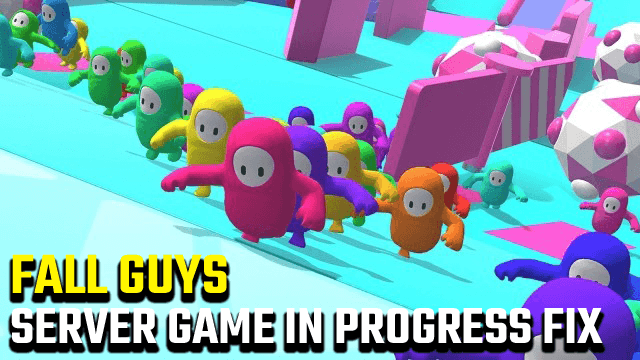 Fall Guys "server already has a game in progress" error fix ...