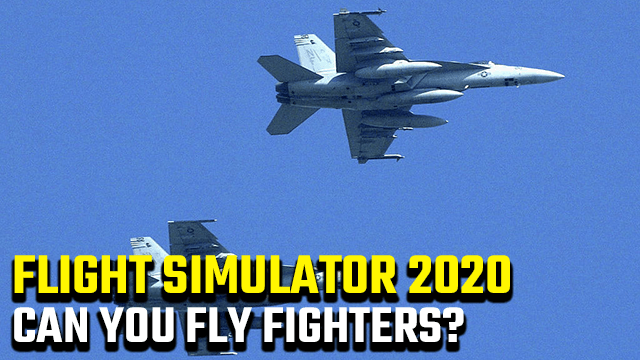 Microsoft Flight Simulator 2020 Fighters and Bombers | Does it have ...