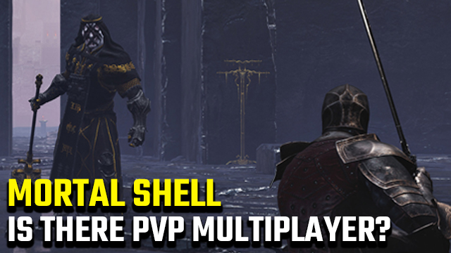 Mortal Shell PvP | Is there competitive multiplayer? - GameRevolution
