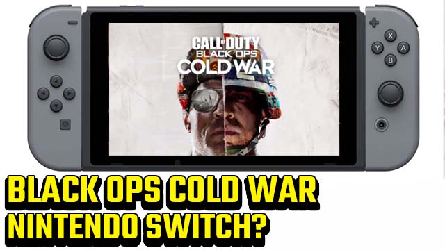 Is there a Call of Duty: Black Ops Cold War Switch release date ...