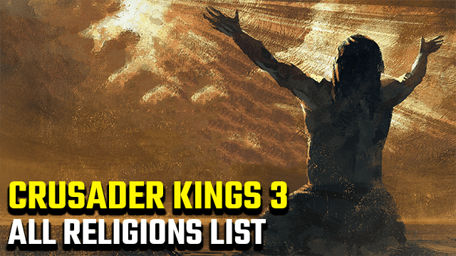 Crusader Kings 3 Religions List | All Faiths in CK3 - GameRevolution