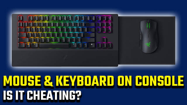 Is it cheating to use mouse and keyboard on console? - GameRevolution