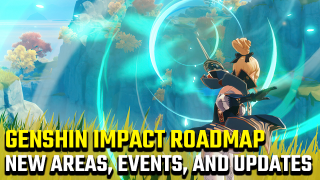 Genshin Impact Roadmap | New areas, events, and updates - GameRevolution