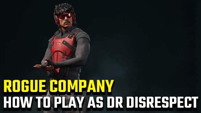 How to play as Dr Disrespect in Rogue Company - GameRevolution