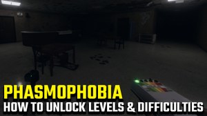 How to unlock all Phasmophobia levels and difficulties - GameRevolution
