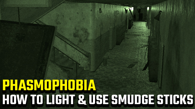 Phasmophobia Smudge Sticks | How to use and light - GameRevolution