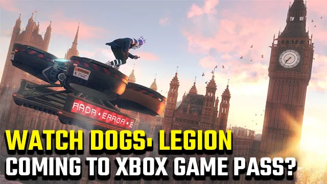 Watch Dogs: Legion Xbox Game Pass | Will it be on PC and console ...