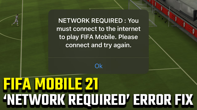 FIFA Mobile 21 'Network Required' error fix for iOS and Android ...