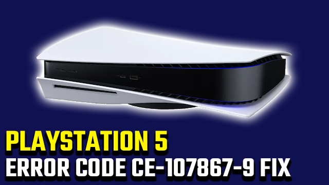 PS5 Error Code CE-107867-9 | 'Something went wrong' fix - GameRevolution