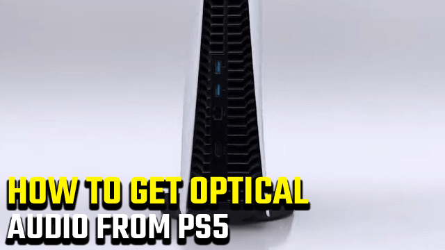 PS5 Optical Out | How to split audio from HDMI to TOSLINK - GameRevolution