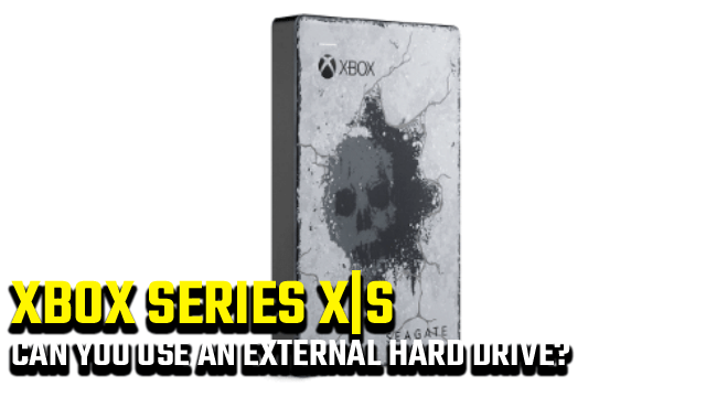 How to use an external hard drive with Xbox Series X|S and limitations ...