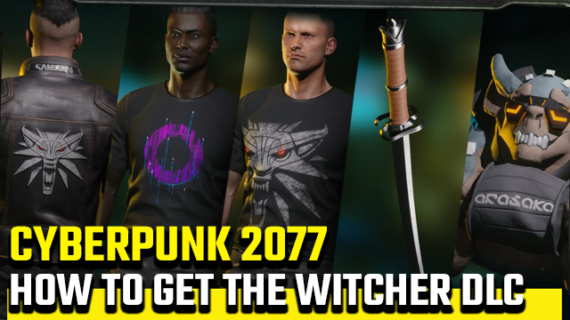 Cyberpunk 2077 Witcher DLC | How to get in-game rewards - GameRevolution