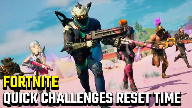 Fortnite Quick Challenges Reset Time | When do they refresh ...