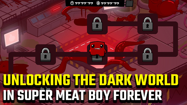 Super Meat Boy Forever | How to unlock Dark World levels - GameRevolution