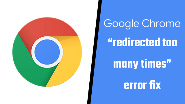 How to fix Google Chrome 'redirected too many times' error - GameRevolution