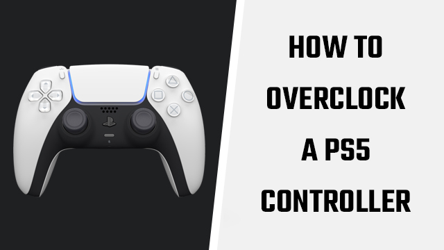PS5 Controller Overclocking: How to overclock DualSense gamepad - GameRevolution