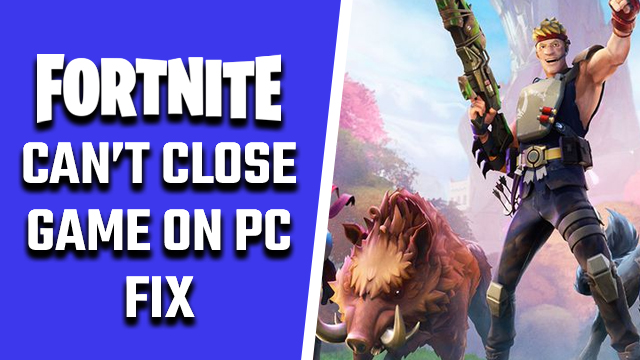 Fortnite Freezing PC: Can't close game fix (2021) - GameRevolution