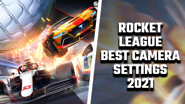 Rocket League: What are the best camera settings 2021? - GameRevolution