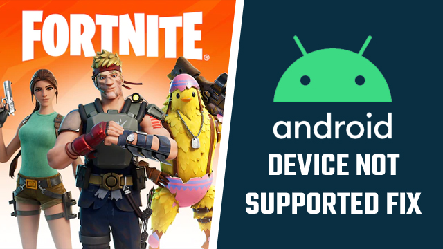 How to fix Fortnite Android device not supported error - GameRevolution