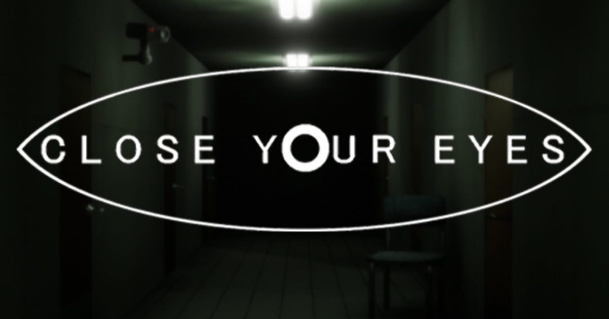 Close Your Eyes News, Guides, Walkthrough, Screenshots, and Reviews ...
