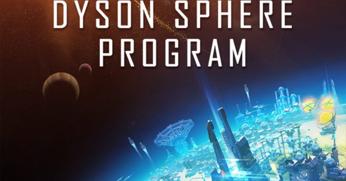 Dyson Sphere Program News, Guides, Walkthrough, Screenshots, and ...